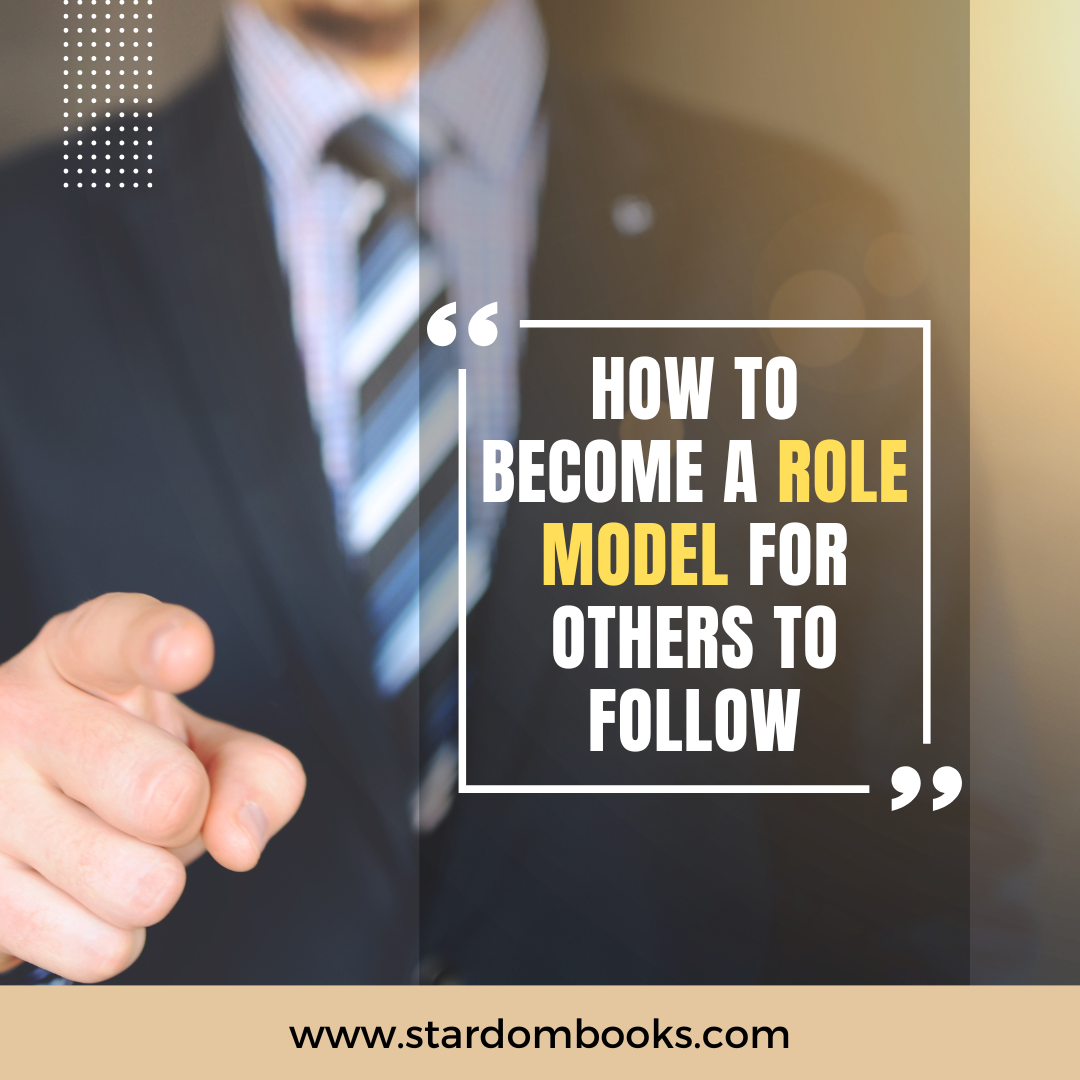 How to become a role model for others to follow
