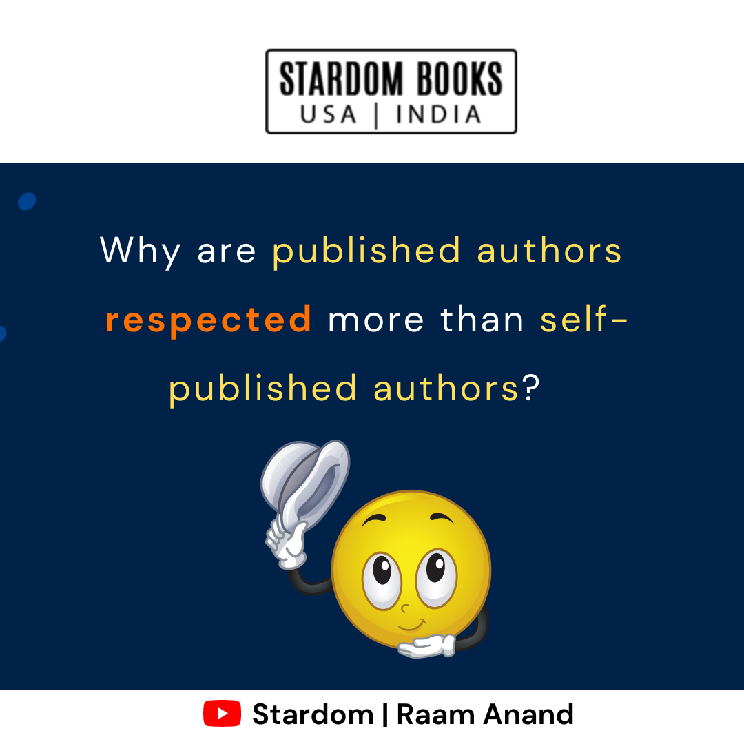 Published authors are respected more than self published authors Published authors are respected more than self published authors